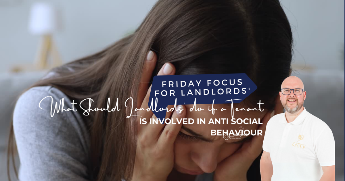 WHAT SHOULD LANDLORDS DO IF A TENANT IS INVOLVED IN ANTI-SOCIAL ...